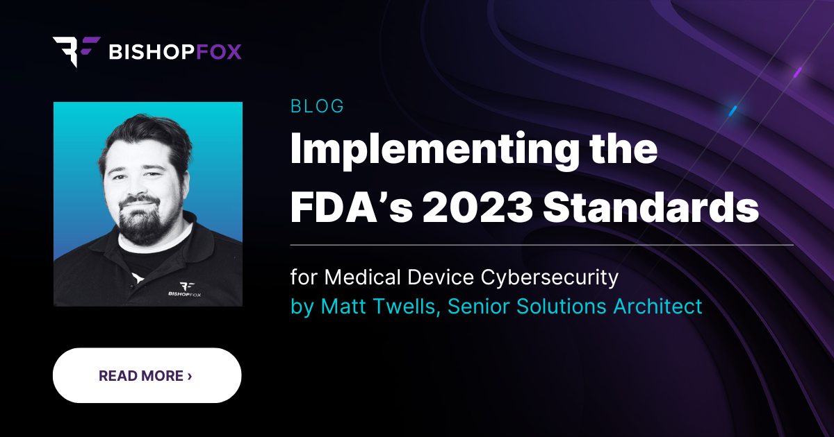 Implementing the FDA's 2023 Requirements for Medical… | Bishop Fox