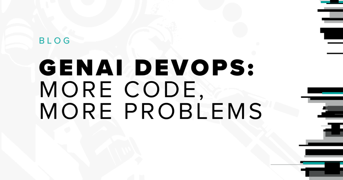 GenAI DevOps: More Code, More Problems | Bishop Fox