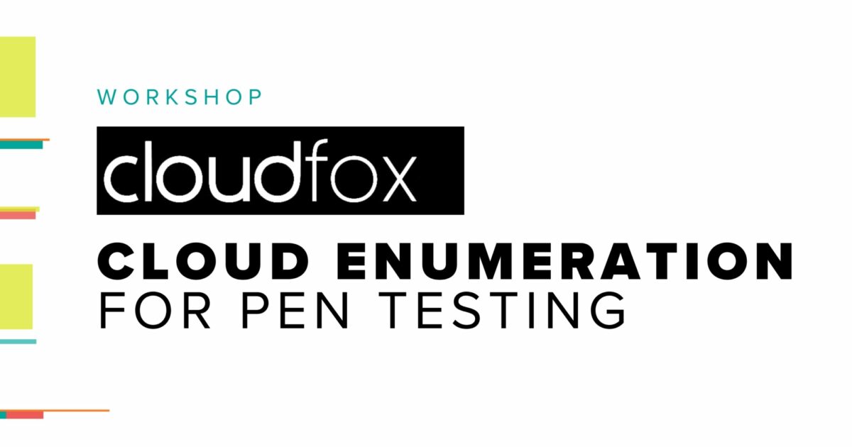 Bishop Fox | CloudFox Workshop: Cloud Enumeration for Penetration…