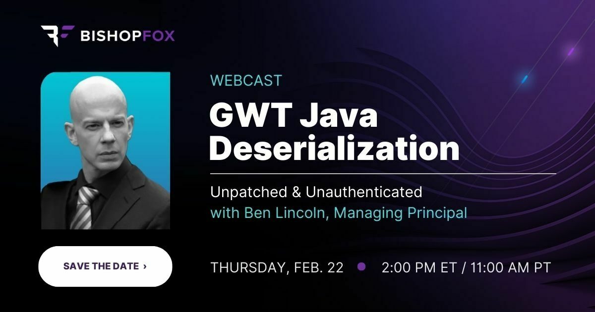 Bishop Fox | GWT Java Deserialization: Unpatched and Unauthenticated